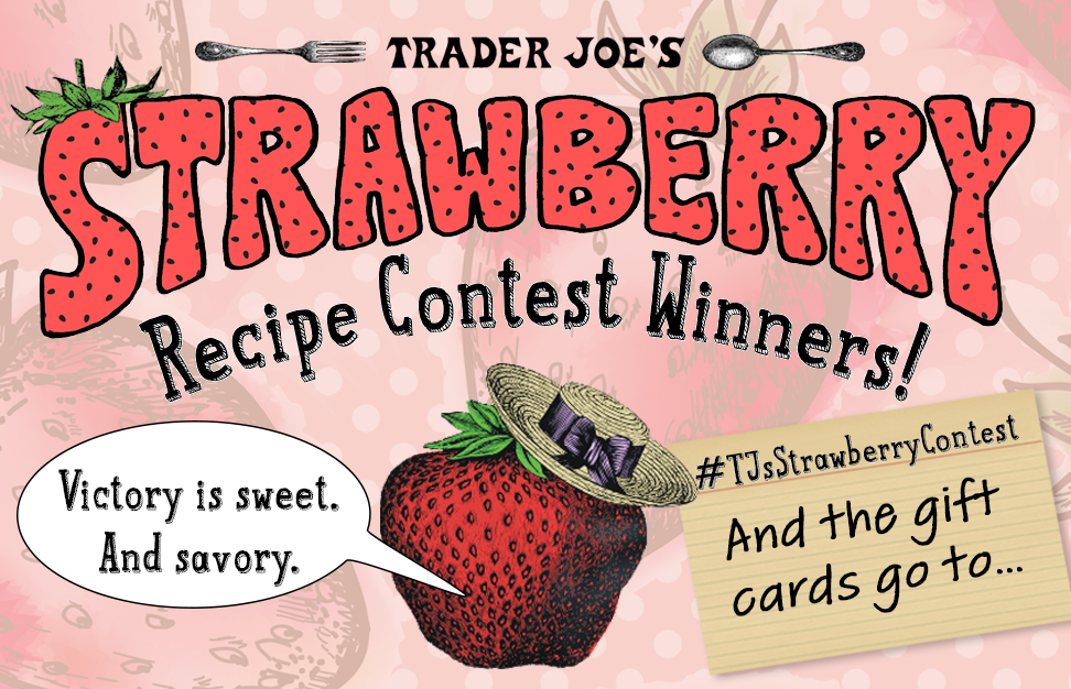 TJ's Strawberry Recipe Contest Winners